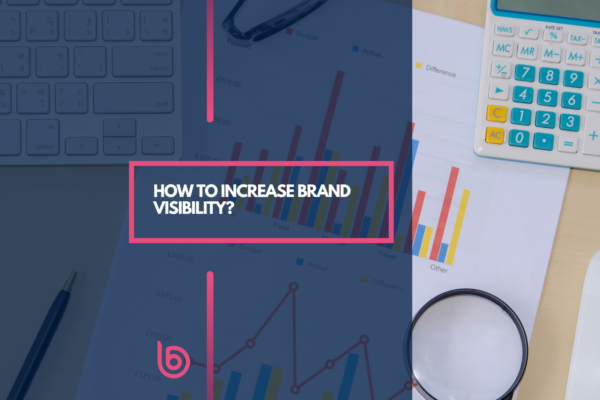 How to Increase Brand Visibility? - boostme.digital