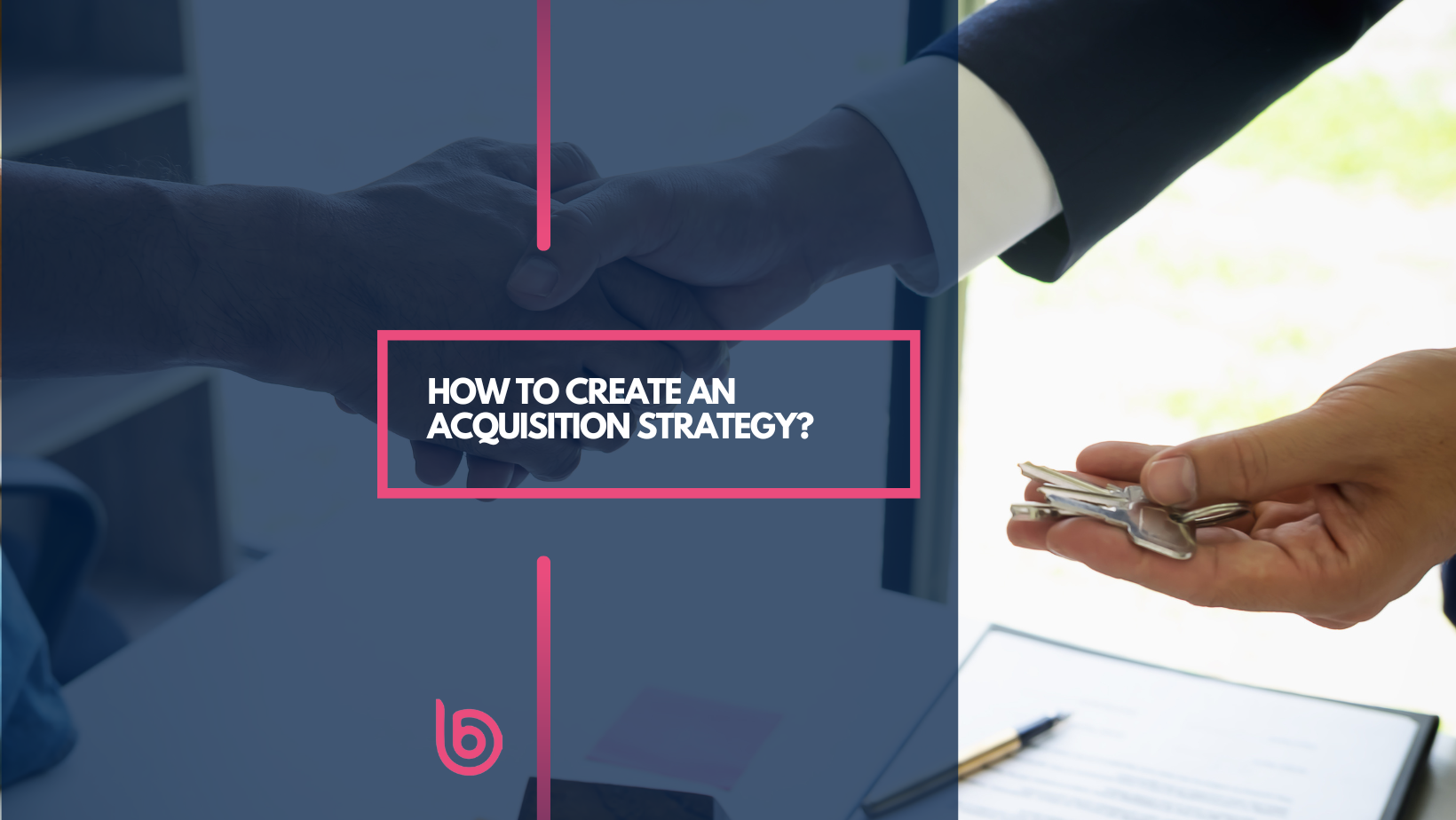How To Create An Acquisition Strategy? - boostme.digital
